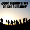 ¿Qué significa ser un ser humano? - LOGOI